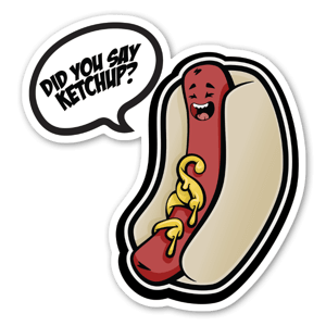Buy this Did You Say Ketchup? - stickers - StickerApp Shop